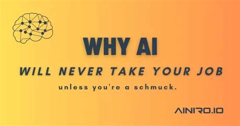 Why Ai Will Never Take Your Job Ainiroio