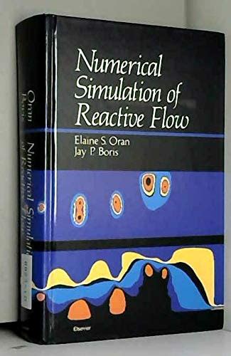 Numerical Simulation Of Reactive Flow Oran Elain S Boris Jay P 9780444012517