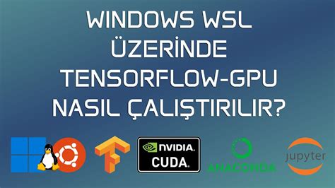 Windows Wsl2 Üzerinde Tensorflow Gpu Kurulumu Youtube