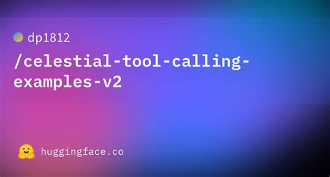 Dp1812celestial Tool Calling Examples V2 · Datasets At Hugging Face