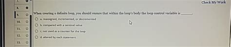 Solved Check My Work8when Creating A Definite Loop You
