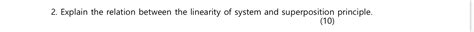 Solved Explain The Relation Between The Linearity Of System