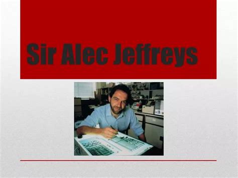 Ppt Sir Alec Jeffreys Powerpoint Presentation Free Download Id2846498