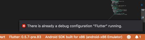 Cannot Hot Restart I Get This Notification There Is Already A Debug Configuration Flutter