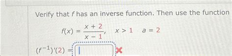 Solved Verify That F Has An Inverse Function Then Use The Chegg