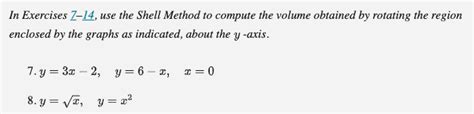 Solved In Exercises 714 Use The Shell Method To Compute