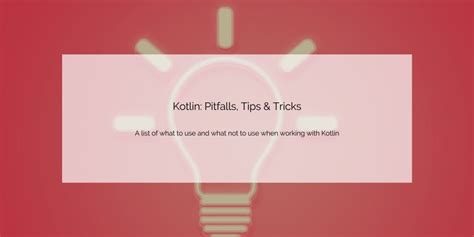 Kotlin Pitfalls Tips And Tricks Rdevto