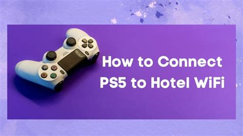 Connect PS To Hotel WiFi In Steps Troubleshooting Spacehop
