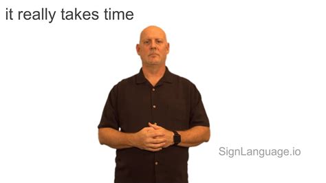 It Really Takes Time In ASL Example 1 American Sign Language