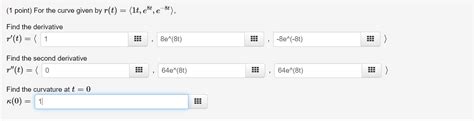 Solved 1 Point For The Curve Given By R T 1t Et Chegg Com