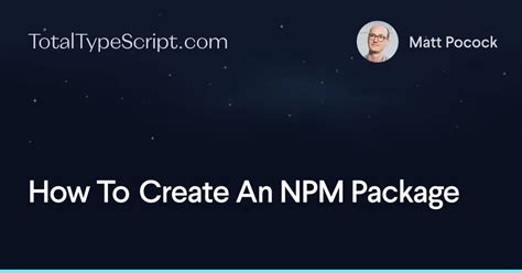 How To Create An Npm Package Total Typescript