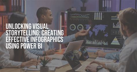 Unlocking Visual Storytelling Creating Effective Infographics Using Power Bi