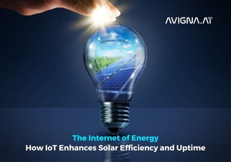 The Internet Of Energy How Iot Enhances Solar Efficiency And Uptime