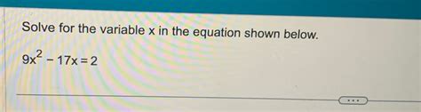 Solved Solve For The Variable X In The Equation Shown Chegg
