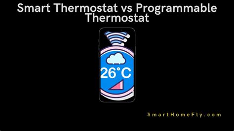 Smart Thermostat Vs Programmable Thermostat Differences Pros And Cons Smart Home Fly