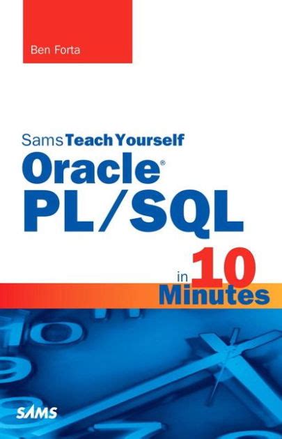 Sams Teach Yourself Oracle Plsql In 10 Minutes By Ben Forta Ebook Barnes And Noble®