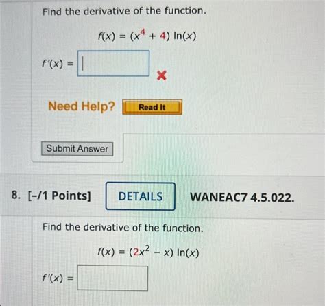 Solved Find The Derivative Of The Function F X X4 4 Ln X