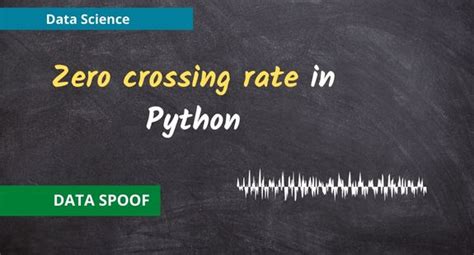 Zero Crossing Rate In Python Dataspoof