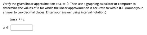 Solved Verify The Given Linear Approximation At A 0 Then