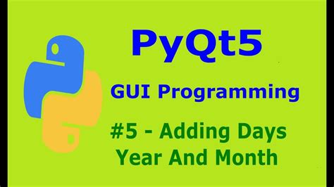 5 Pyqt5 Adding Days Years Months And Seconds To Date Youtube