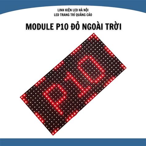 Modul Led P10 Đỏ Ngoài Trời Mắt Led Dán Siêu Bền Led Module Led