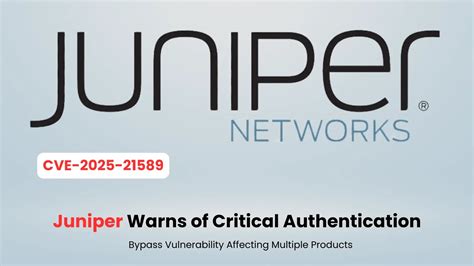 Juniper Warns Of Critical Authentication Bypass Vulnerability Affecting