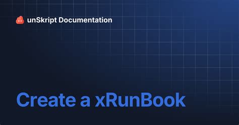 Create A Xrunbook Unskript Documentation