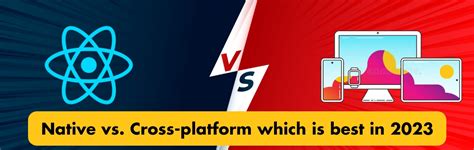 Native Vs Cross Platform Which Is Best In 2023