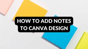 How To Add Notes To Canva Design Template Fonts