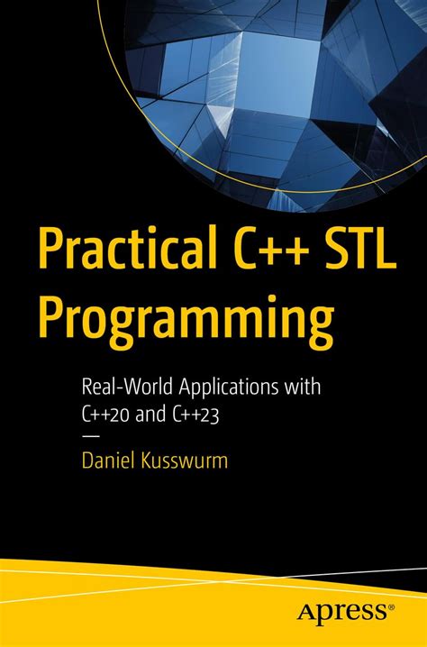 Practical C Stl Programming Real World Applications With C20 And