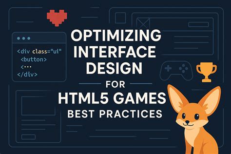 Optimizing Html5 Game Interfaces Best Practices For 2025 🎮