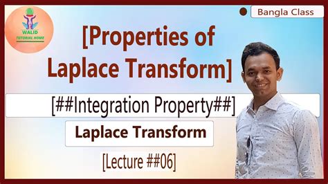 06 Integral Property Properties Of Laplace Transform Part 05 Bangla Lecture Youtube