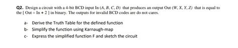 Solved Q2 Design A Circuit With A 4 Bit Bcd Input In A B