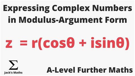 Representing Complex Numbers In Modulus Argument Form Complex Numbers 7 A Level Further