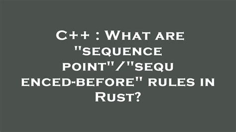 C What Are Sequence Point Sequenced Before Rules In Rust YouTube