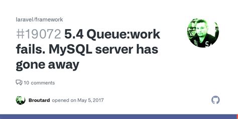 5 4 queue work fails mysql server has gone away · issue 19072 · laravel framework · github