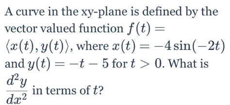Solved A Curve In The Xy Plane Is Defined By The Vector Valued