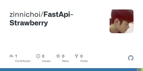 Github Zinnichoifastapi Strawberry