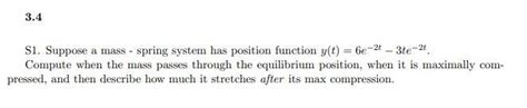 Solved S1 Suppose A Mass Spring System Has Position