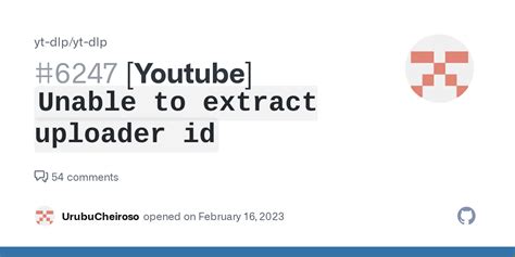 Youtube Unable To Extract Uploader Id Issue 6247 Yt Dlp Yt Dlp