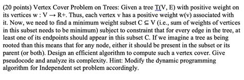 Solved 20 Points Vertex Cover Problem On Trees Given A