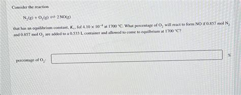 Solved Consider the reaction N₂ g O₂ g NO g that Chegg