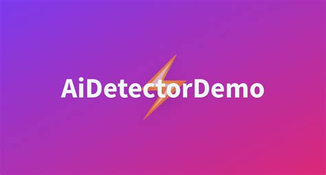 Aidetectordemo A Hugging Face Space By Ai Detector