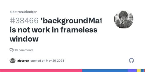 Backgroundmaterial Is Not Work In Frameless Window · Issue 38466 · Electronelectron · Github