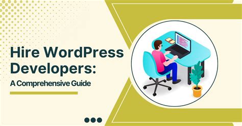Hire Wordpress Developers A Comprehensive Guide I³ Iot Industry