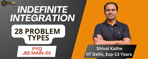 Indefinite Integration 28 Problem Types That Can Come In Iit Jee Jee Main 2025