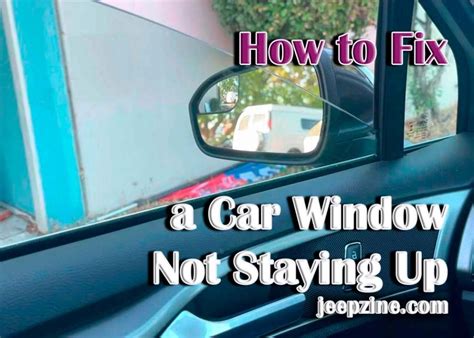 Troubleshooting A Car Window That Wont Stay Up