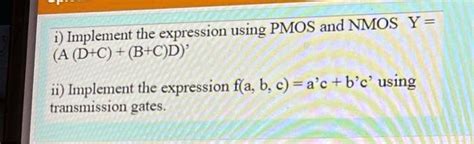 solved using pmos and nmos y i implement the expression a d c