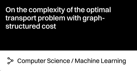 On The Complexity Of The Optimal Transport Problem With Graph