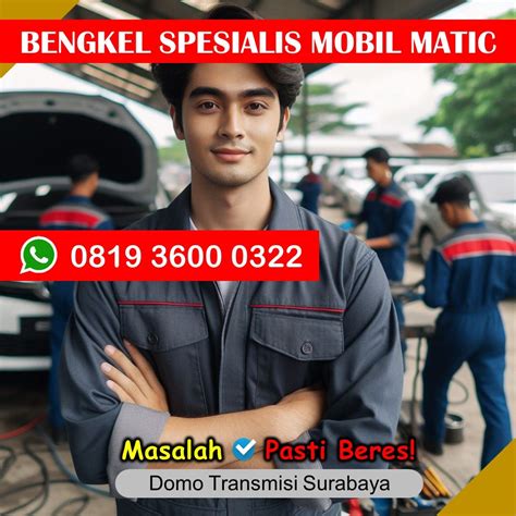 Teknisi Handal Bengkel Ganti Oli Mobil Matic Terbaik Surabaya By Sany Jago Mobil Matic 999